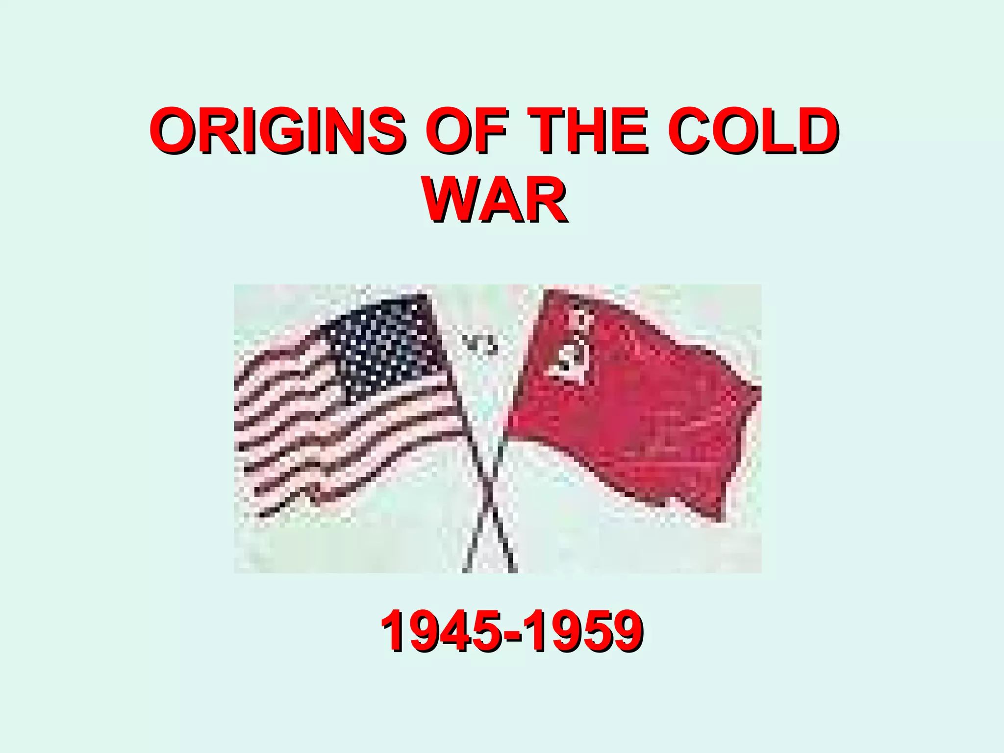 18 Origins Of The Cold War | PPT
