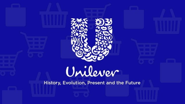 Unilever - History, Evolution, Present and the Future | PPT