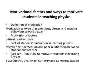 Towards the improvement of students’ motivation in learning physics ...