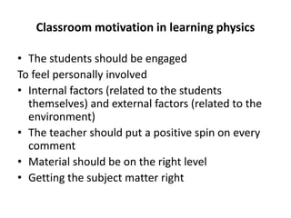 Towards the improvement of students’ motivation in learning physics ...