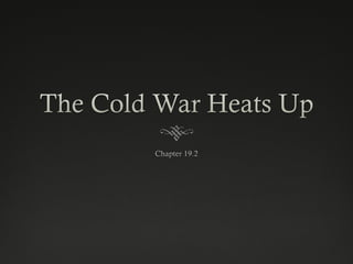 The Cold War Heats Up | PPT