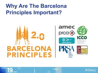19. SKOJ - Barcelona principles - Ben Levine, Ketchum Global Research ...