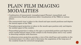 Radiographic Features of Temporomandibular Joint and Disorders | PPTX