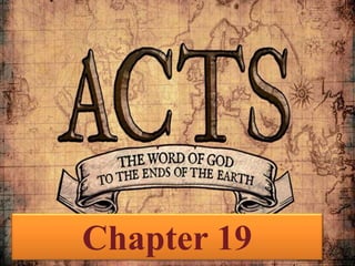 19. Acts: Chapter 19 | PPTX