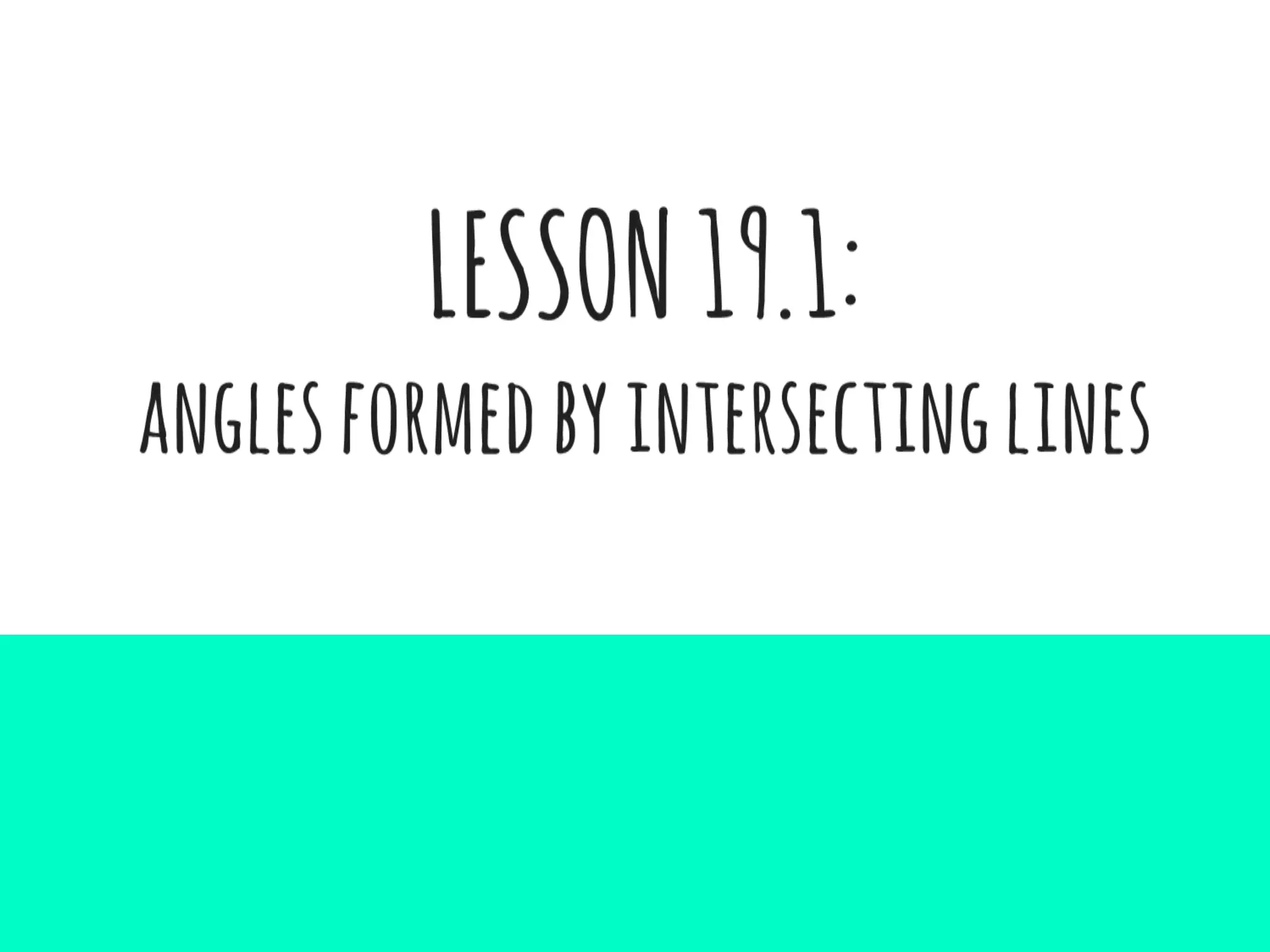19.1 Angles formed by intersecting lines.ppt
