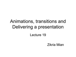 19 animations, transitions and delivering a presentation | PPT