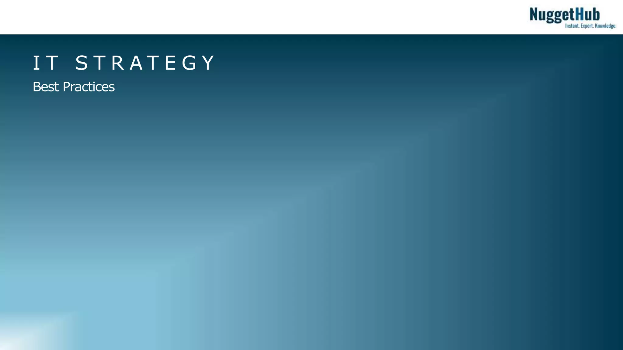 IT Strategy I Best Practices I NuggetHub | PPT