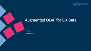 Augmented OLAP for Big Data Analytics | PPT