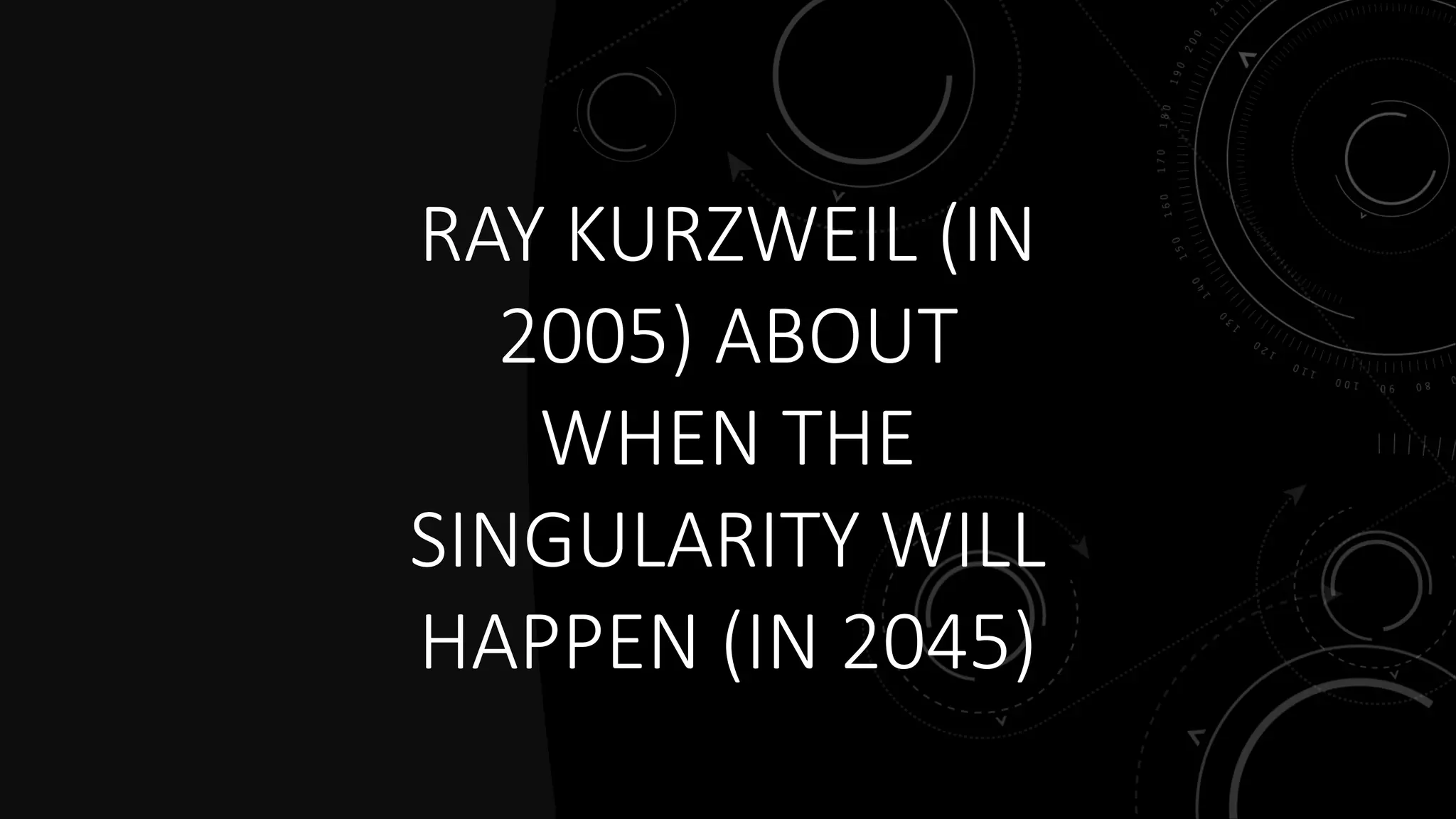 Ray Kurzweil and the Singularity | PPTX