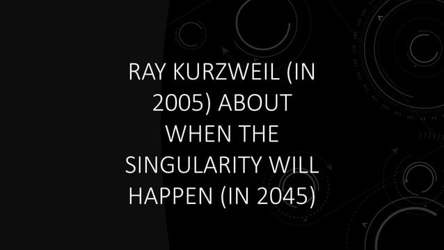 Ray Kurzweil and the Singularity | PPT