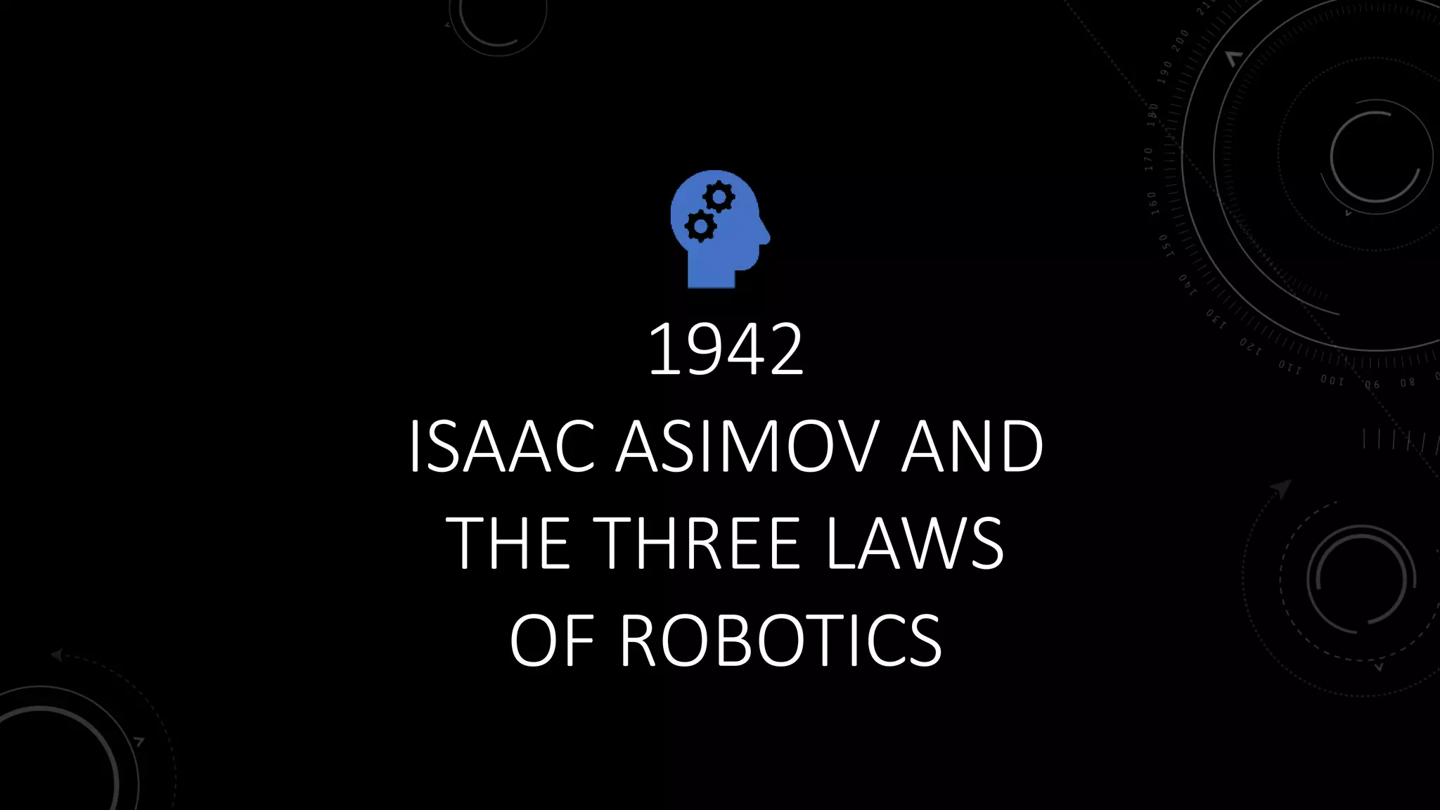 Isaac Asimov and the 3 Laws of Robotics | PPTX