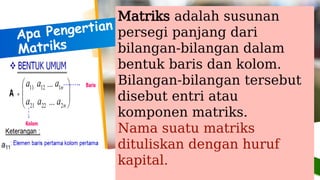 Konsep Matriks dan jenis jenis matriks dan transpose .pptx