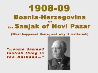 1908-09: Direct Cause of 1914... | PPT