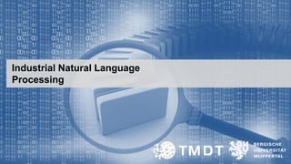 Industrial Natural Language Processing and Information Extraction | PPT