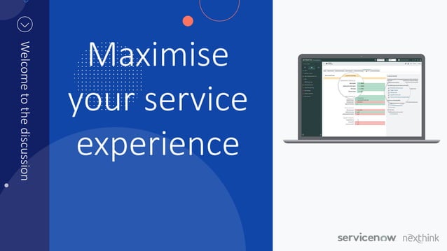 Discussion on service experience with ServiceNow and Nexthink | PPT