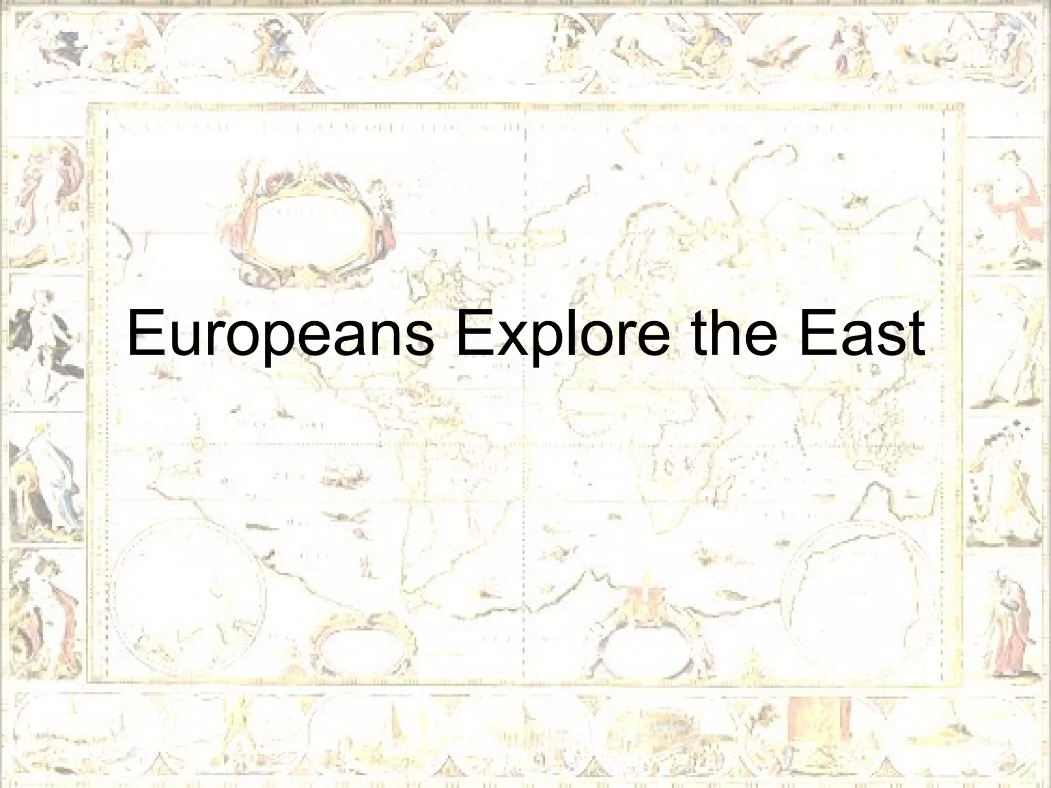 19.1 - Europeans Explore The East | PPT