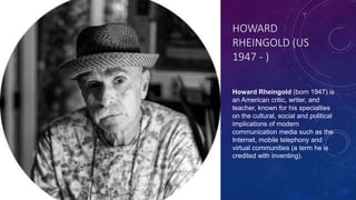 Howard Rheingold and Virtual Communities | PPT