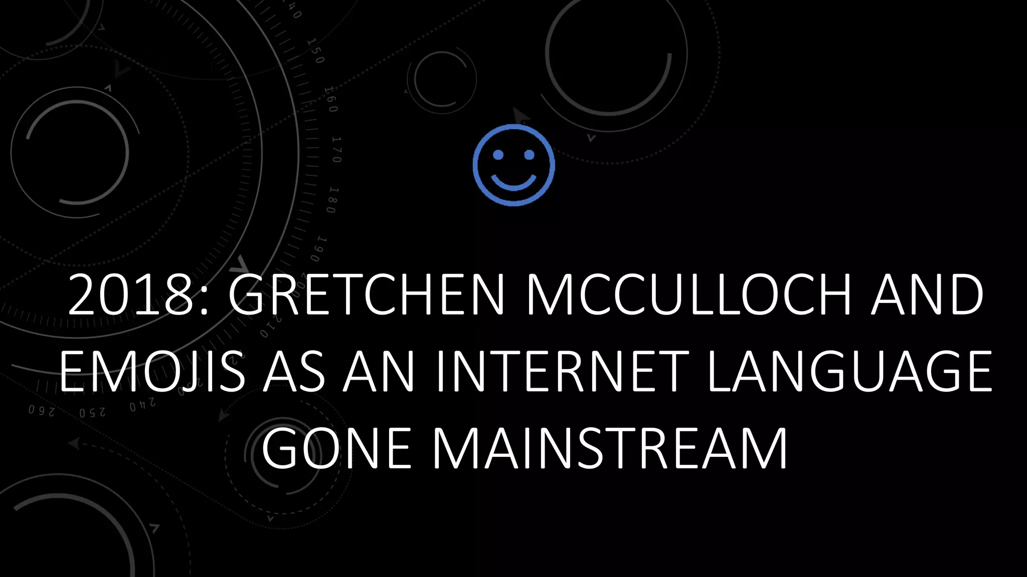 Gretchen McCulloch and Emojis as an Internet Language Gone Mainstream ...