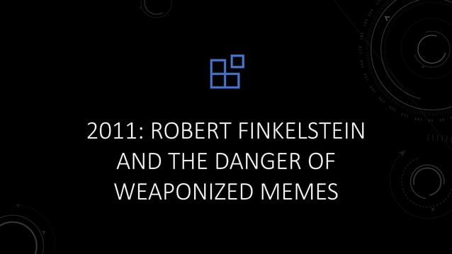 Digital Culture: Dr Robert Finkelstein and Weaponized Memes | PPTX ...