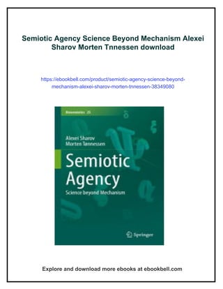 Semiotic Agency Science Beyond Mechanism Alexei Sharov Morten Tnnessen ...
