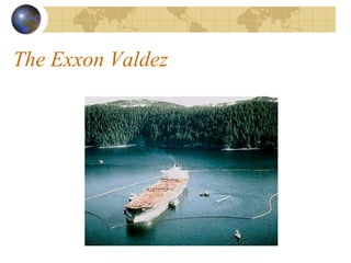 Exxon Valdez Oil Spill and Kodiak Island | PPT