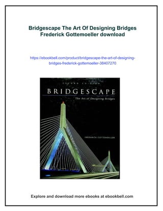 Bridgescape The Art Of Designing Bridges Frederick Gottemoeller | PDF