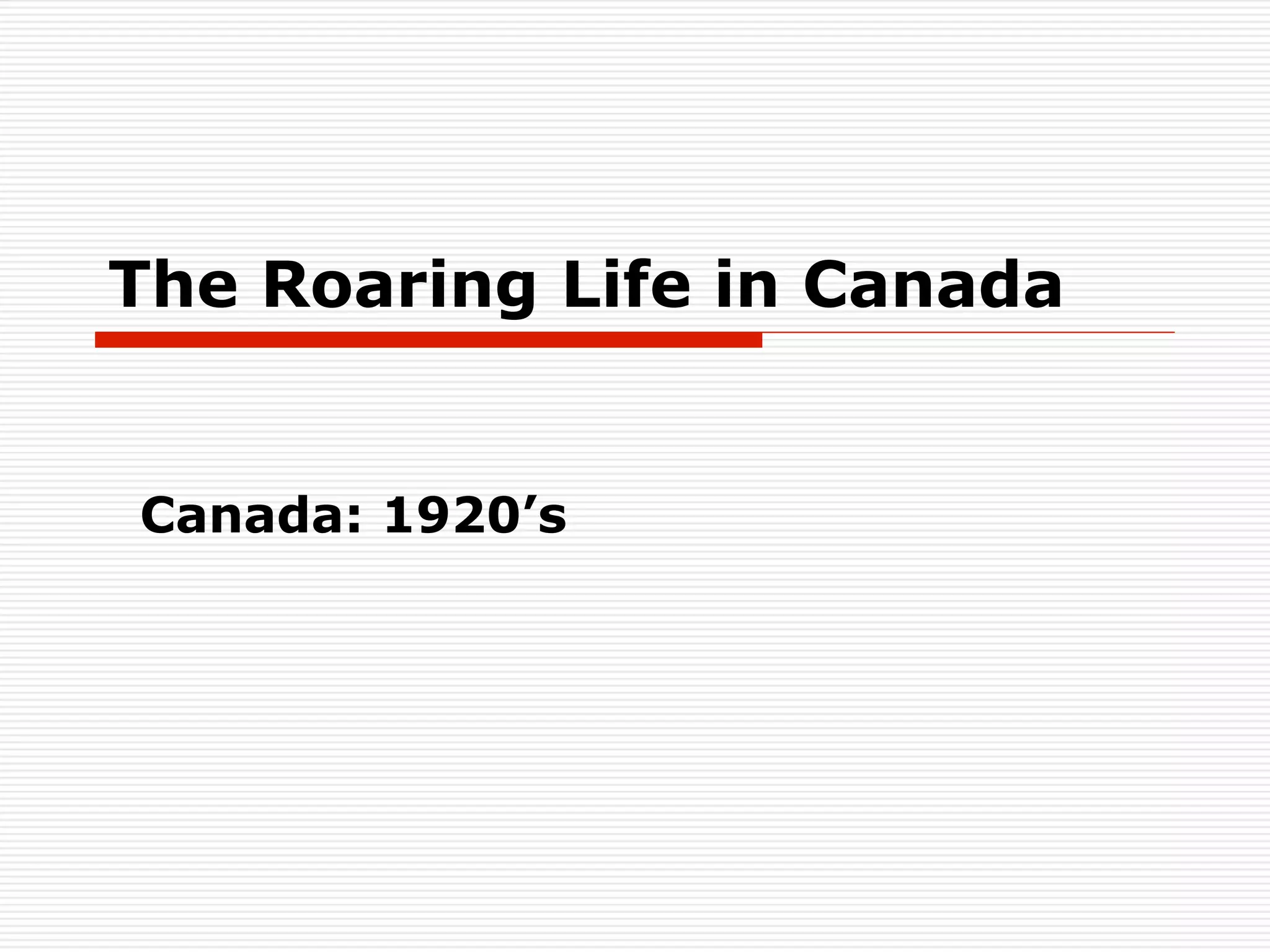 1920s The Roaring Life in Canada | KEY