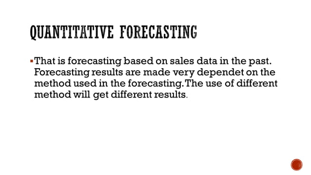 QUANTITATIVE APPROACHES TO FORECASTING | PPT