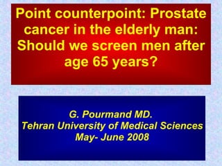 Point counterpoint in PCa screening | PPT