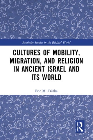 Cultures Of Mobility Migration And Religion In Ancient Israel And Its ...