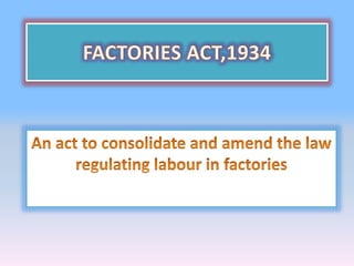 FACTORIES ACT 1934 PPT | PPTX