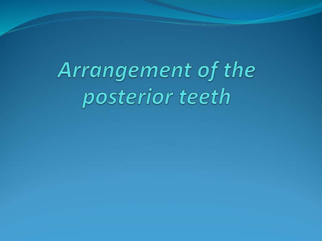 194204943-Arrangement-of-the-Posterior-Teeth.ppt