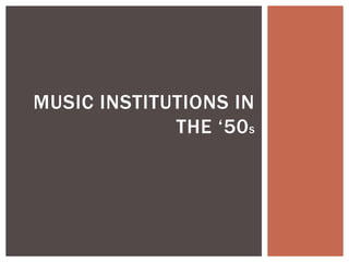 The Music Industry - 1950s | PPTX
