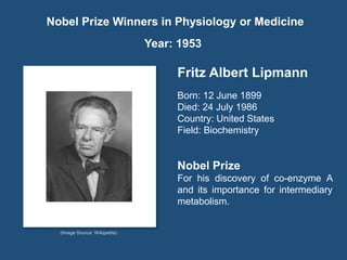 Nobel Prize in Physiology or Medicine (1951 to 1960) – Part 6 | PPTX