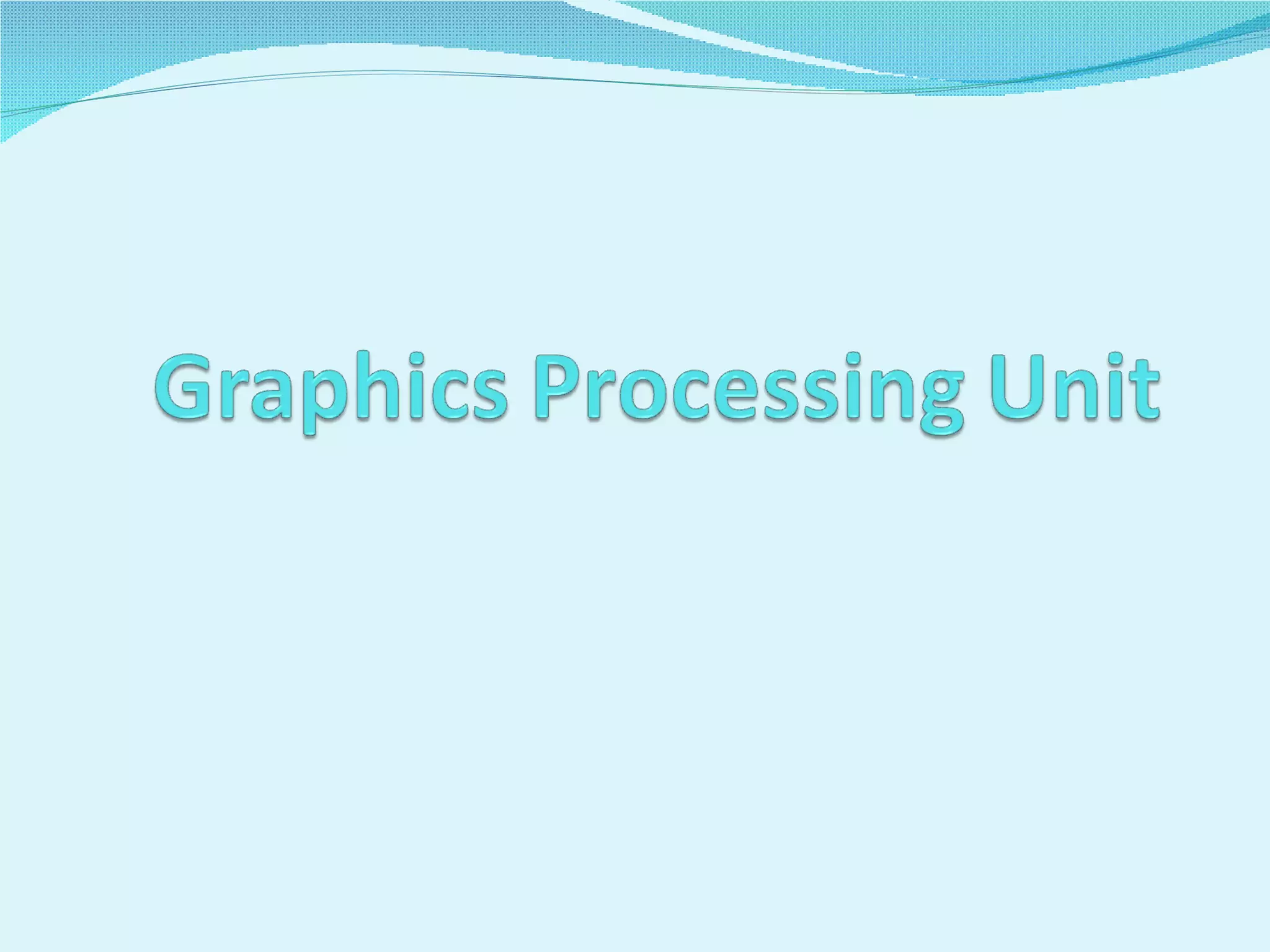 19564926 graphics-processing-unit | PDF | Computing | Technology & Computing