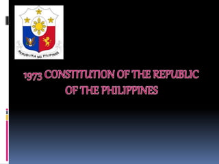 1973 constitution of the republic of the philippines (4) | PPTX