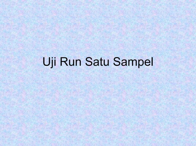 19759534 statistik-run-test-satu-sampel | PPT