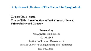 A Systematic Review of Fire Hazard in Bangladesh | PPTX