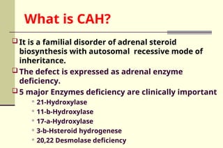 Congenital Adrenal Hyperplasia Congenital Adrenal Hyperplasia | PPT