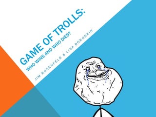 game of trolls | PPTX