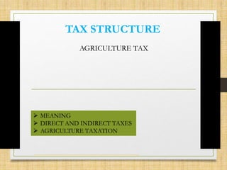 Agriculture taxation And Tax structure | PPTX