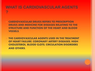 CARDIOVASCULAR AGENTS / CLASSFICATION / MOA/ APPICATIONS | PPTX
