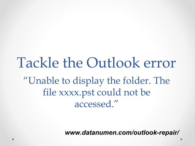 3 Methods to Fix Outlook Error "Unable to display the folder" | PPT