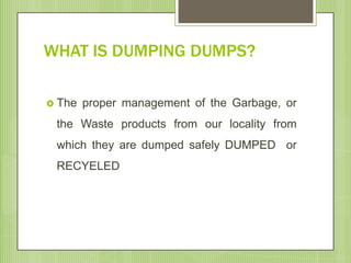 19 dumping the dumps | PPTX