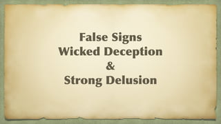 False Signs, Wicked Deception, and Strong Delusion | PDF