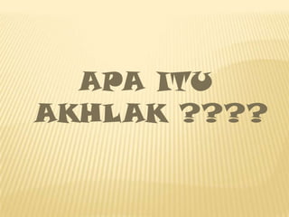 19 konsep akhlak (nik afifah shahirah rahimi) | PPT