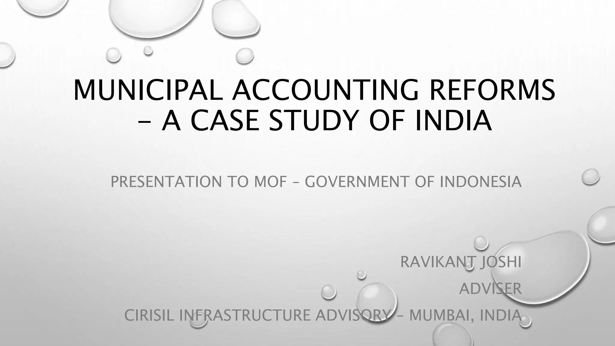 Municipal Accounting Reforms - Why? How? & A Case Study of India | PPTX