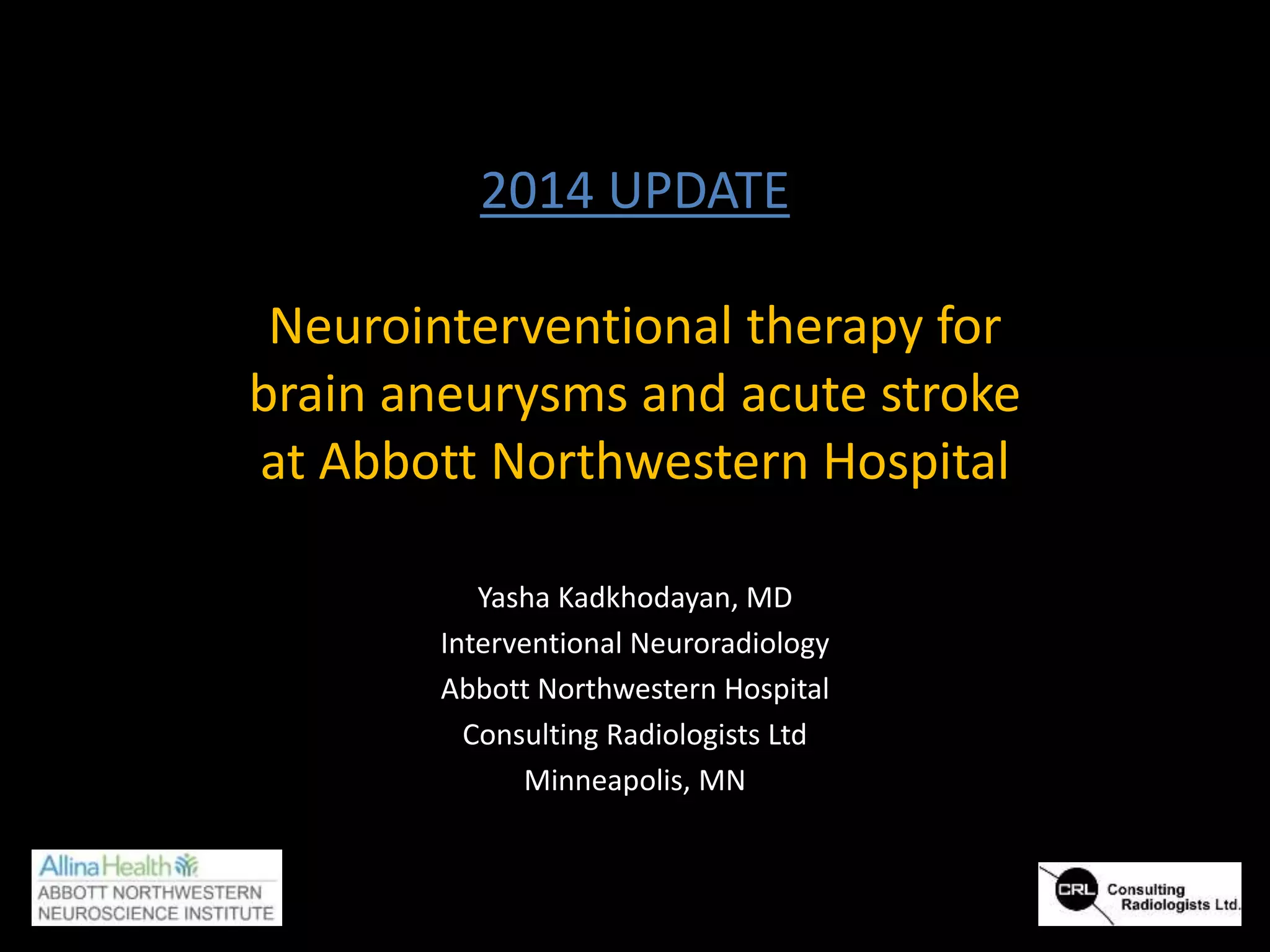 Neurointerventional Therapy for Brain Aneurysms and Acute Stroke | PPTX