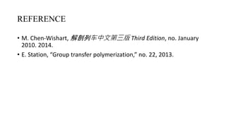 GROUP TRANSFER POLYMERIZATION | PPTX