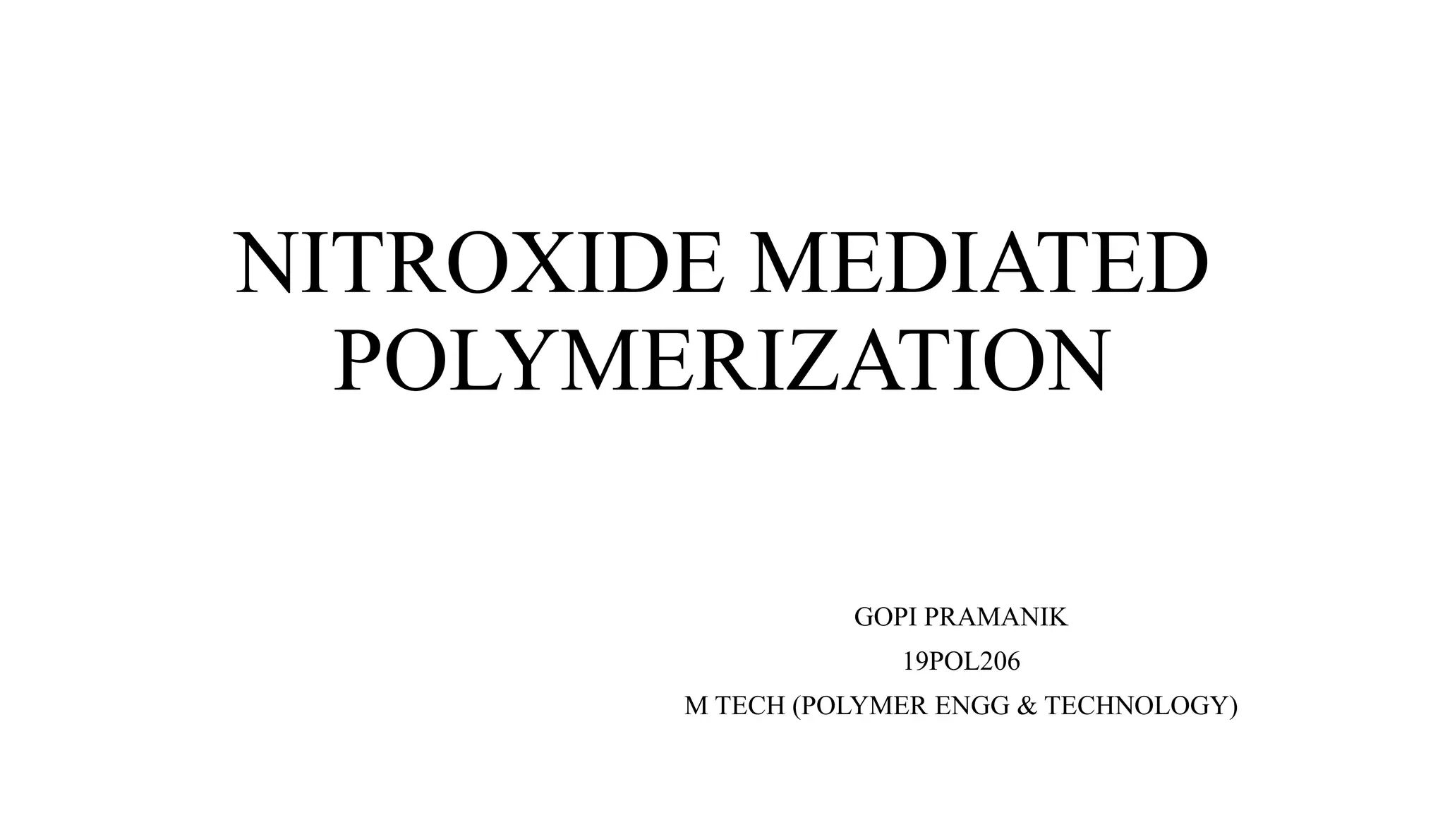 NITROXIDE MEDIATED POLYMERIZATION | PPTX